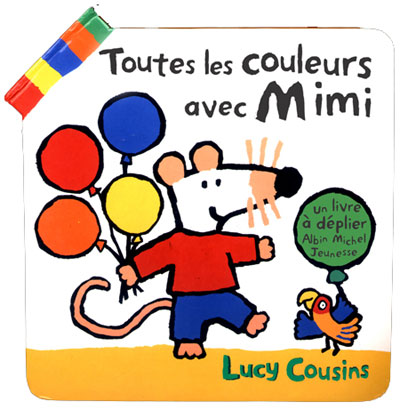 Mimi la souris - Toutes les couleurs avec Mimi - Lucy Cousins ...