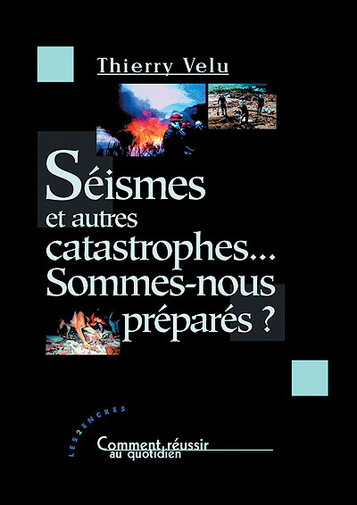 Séismes et catastrophes Sommes-nous préparés ? - broché - Thierry Velu ...
