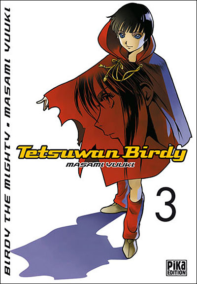 Tetsuwan Birdy - Tome 3 - Birdy the mighty - Yuuki - broché - Achat ...