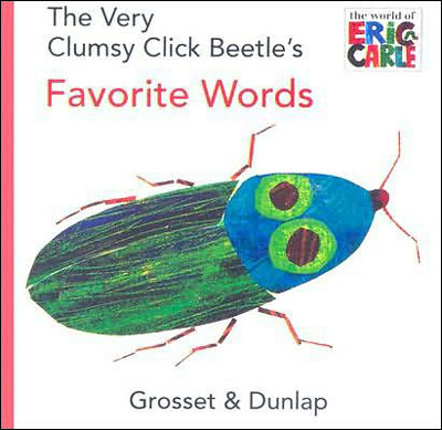 Clumsy click beetles's favorite world - broché - Eric Carle - Achat ...