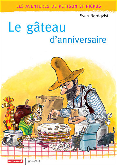 Les aventures de Pettson et Picpus - Pettson et Picpus - le gâteau d'anniversaire - Sven ...