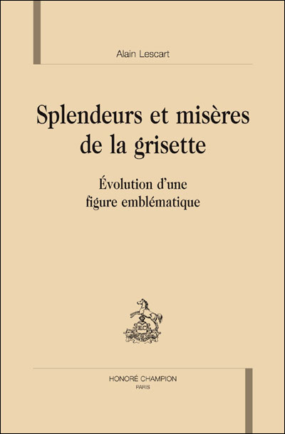 Splendeurs et misères de la grisette : évolution d'une figure ...