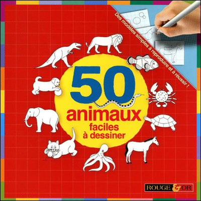 50 animaux faciles a dessiner - des modeles simples a reproduire et a ...