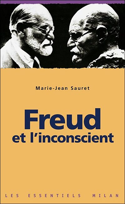 Freud et l'inconscient - Marie-Jean Sauret - Achat Livre | fnac