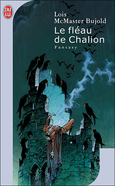 Cycle de Chalion - Tome 1 - Le fléau de Chalion - Loïs McMaster Bujold ...