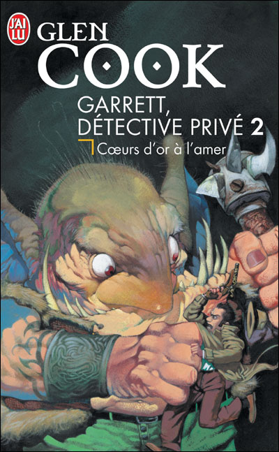 Garrett détective privé - Tome 2 - Coeurs d'or à l'amer - Glen Cook ...