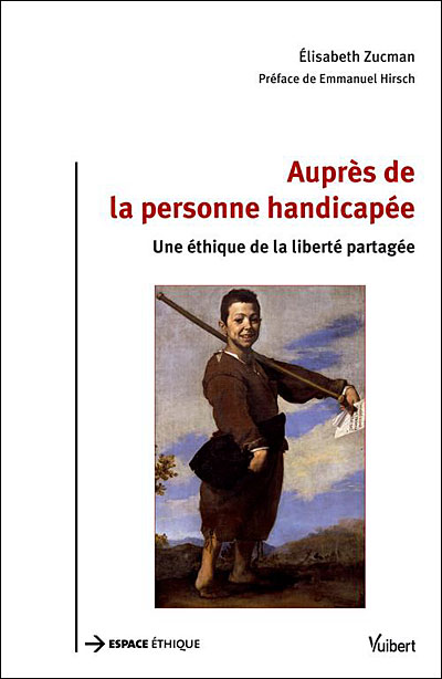 Auprès de la personne handicapée Une éthique de la liberté partagée ...