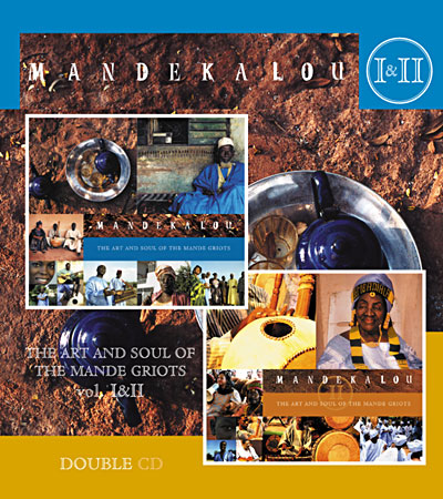 Art and soul of the mande griots - Volume 1 et 2 - Mandekalou - CD ...
