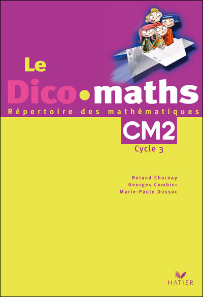 Cap maths CM2, Dico-maths (pack de 5) Edition 2004 - broché - Roland Charnay, Marie-Paule Dussuc ...