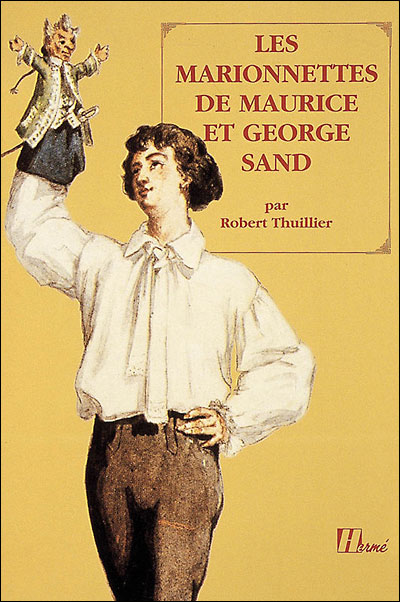 Les marionnettes de maurice et george sand - relié - Raymond Thuillier ...