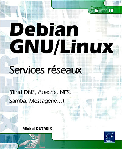 Debian Gnu Linux Services réseaux (bind dns apache nfs samba) - broché - Michel Dutreix - Achat ...