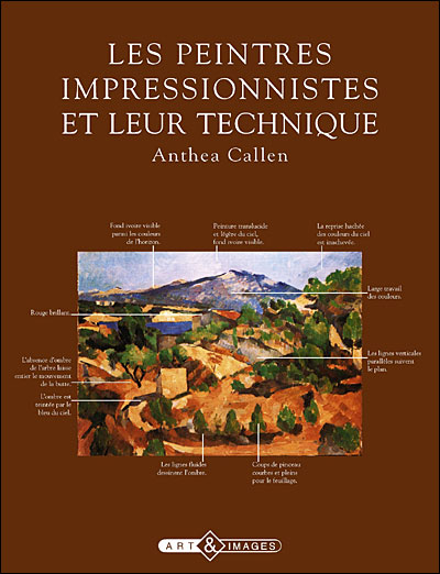 Les peintres impressionnistes et leur technique - relié - Anthea Callen ...