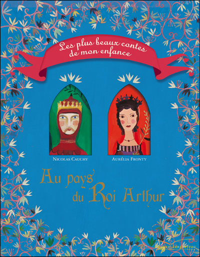 Au pays du roi Arthur Les plus beaux contes de mon enfance Tome 1 ...