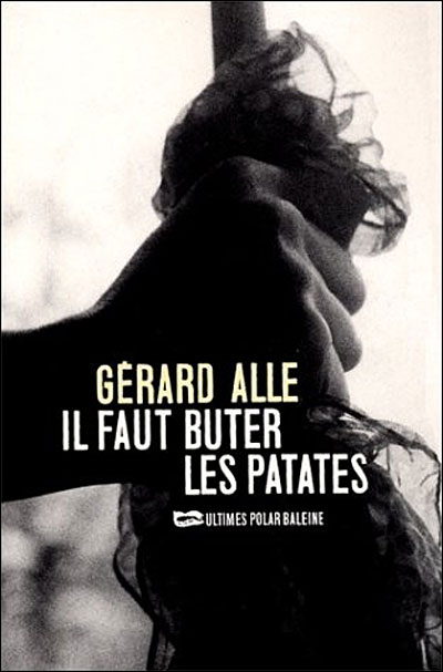 Il faut buter les patates - Poche - Gérard Alle - Achat Livre | fnac