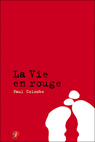 La vie en rouge - broché - Paul Colombo - Achat Livre | fnac