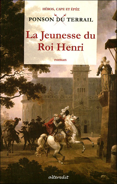 La jeunesse du roi Henri Tome 1 - broché - Pierre Alexis De Ponson Du ...