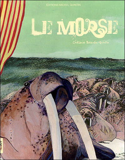 Le morse - Faunart - broché - Michel Quintin, Chélanie Beaudin-Quintin ...