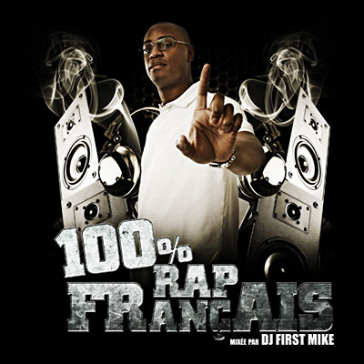 100% rap francais - Mixed by dj First Mike - Rap Français - CD album ...