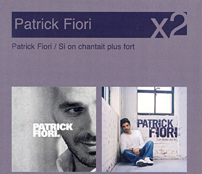 Si on chantait plus fort - Patrick Fiori - Coffret 2 CD - Patrick Fiori ...
