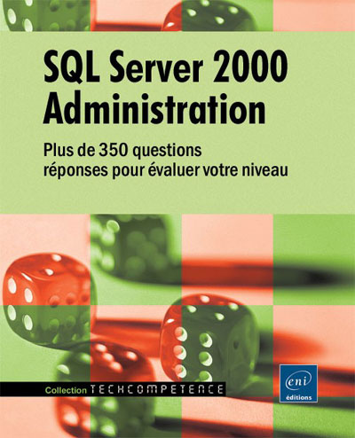 SQL Server 2000 Administration Plus de 350 questions/réponses pour ...