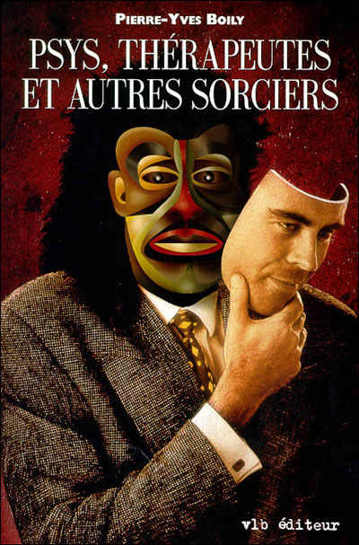 Psys thérapeutes et autres sorciers les secrets de la psychothérapie et ...
