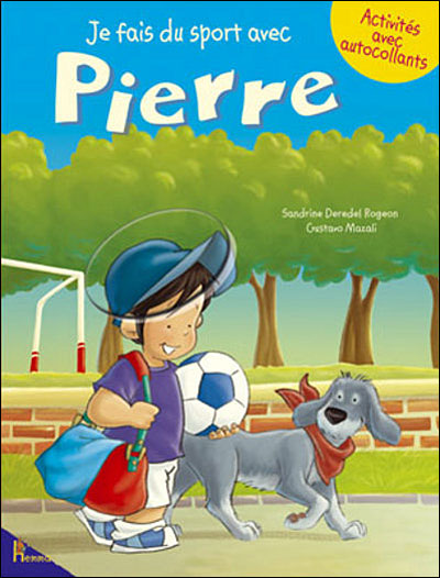 Je fais du sport avec Pierre - broché - Sandrine Rogeon - Achat Livre ...