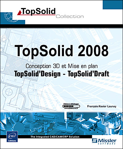 Topsolid 2008 Conception 3D, Topsolid Design et mise en plan TopSolid ...