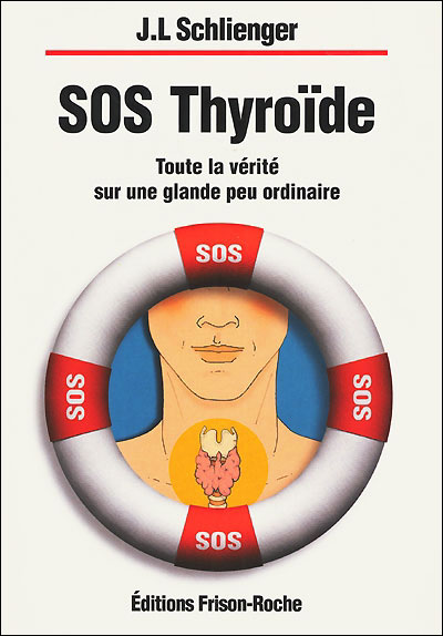 Sos thyroide Toute la vérité sur une glande peu ordinaire - broché ...