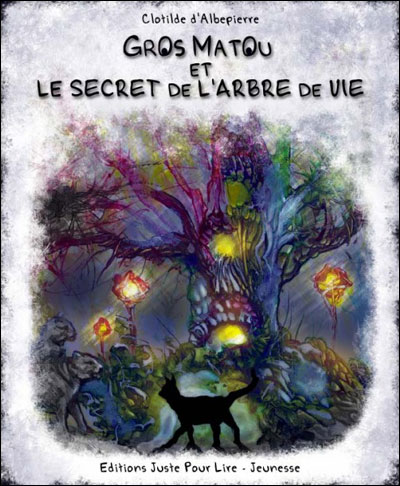 Gros Matou et le secret de l'arbre de vie A partir de 10 ans - broché ...