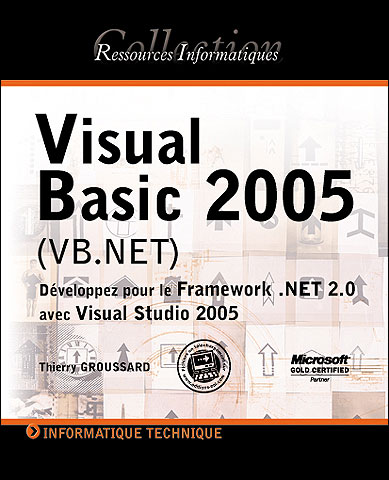 Visual Basic 2005 VB.NET Développez pour le Framework .NET 2.0 avec Visual Studio 2005 - broché ...