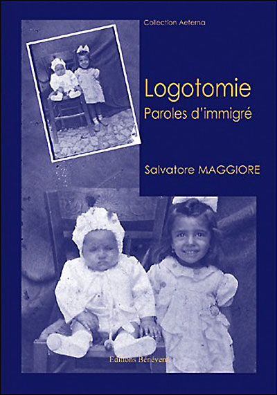 Logotomie, paroles d'immigré - broché - Salvatore Maggiore - Achat ... Logotomie, paroles d'immigré - broché - Salvatore Maggiore - Achat ...