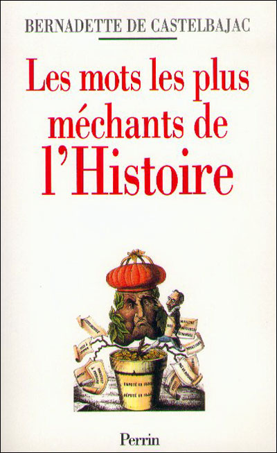 Les mots les plus méchants de l'histoire - broché - Bernadette De ... Les mots les plus méchants de l'histoire - broché - Bernadette De ...