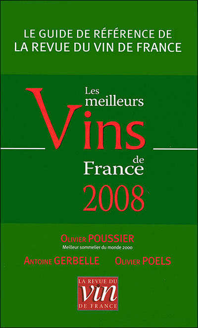 Le guide des meilleurs vins de France Edition 2008 - broché - Olivier ...