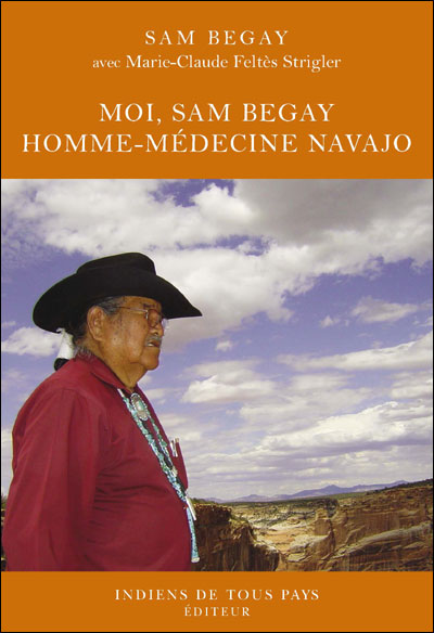 Moi Sam Begay homme-médecine Navajo - broché - Sam Begay, Marie-Claude ...