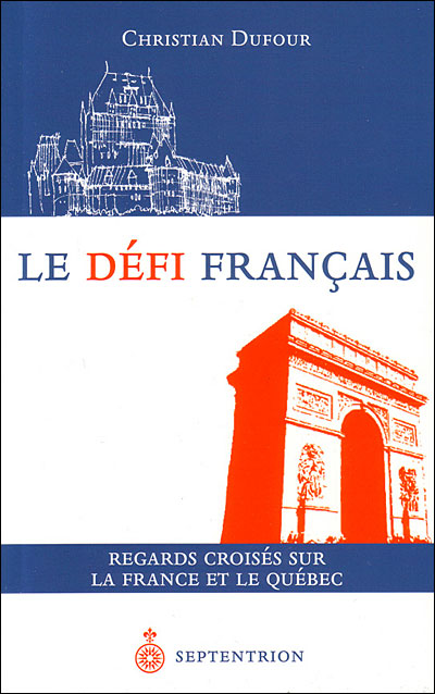 Le defi français Regards sur la France et le Québec - broché ...