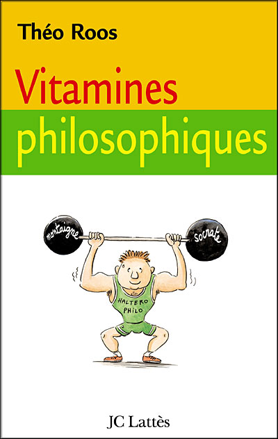 Vitamines philosophiques 10 leçons pour fortifier votre esprit - broché ...