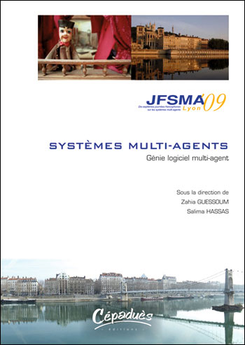 Systèmes Multi-Agents-Génie Logiciel Multi-agent - JFSMA'09 Génie ...