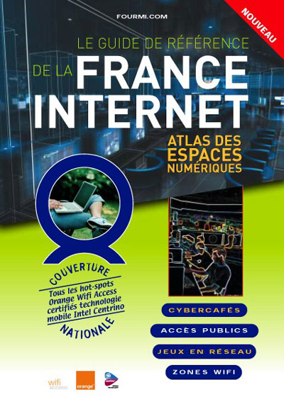 Le guide de la france internet, atlas des espaces numeriques et wifi ...