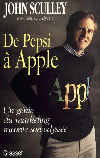 De Pepsi à Apple - broché - John Sculley, John Byrne, Livre tous les ...