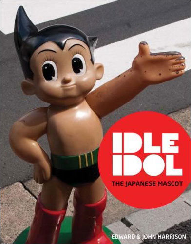Idle idol the japanese mascot - broché - Edward Harrison - Achat Livre ...
