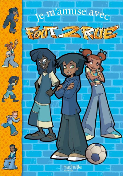 Foot 2 Rue - Je m'amuse avec Foot2Rue - Collectif - broché - Achat ...