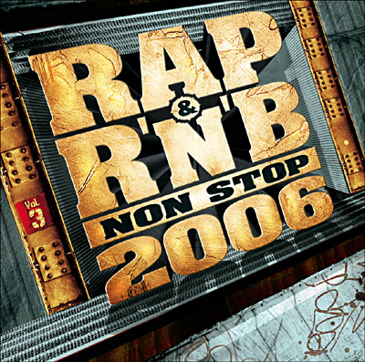Rap and R&B non stop 2006 volume 3 - Compilation Rap & R'n'B - CD album ...