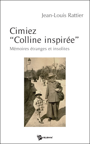Cimiez Colline inspirée, mémoires étranges et insolites - relié - Jean ...
