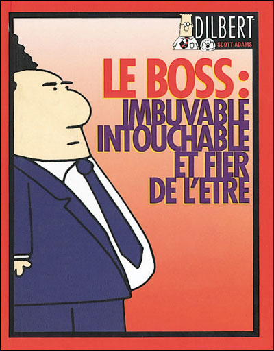 Dilbert - Tome 1 - Le boss - imbuvable - intouchable et fier de l'etre ...