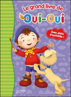 Oui-Oui - Livre d'activités - Le grand livre de Oui-Oui - Collectif ...