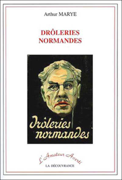Droleries normandes - broché - A. Marye - Achat Livre | fnac