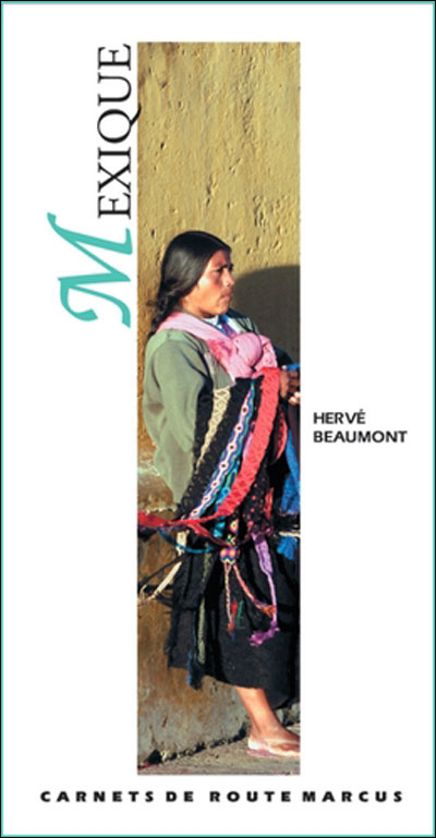Mexique - Carnet de Route Edition 2005 - broché - Hervé Beaumont ...
