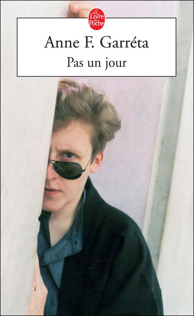 Pas un jour - Poche - Anne F. Garréta - Achat Livre | fnac