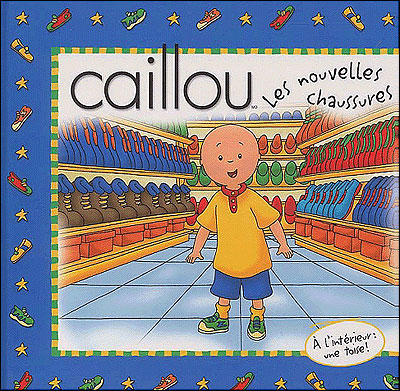 Caillou - Caillou Les nouvelles chaussures - Marion Johnson, CINAR ...