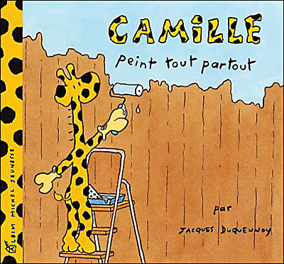 Camille La Girafe - Camille peint partout - Jacques Duquennoy ...